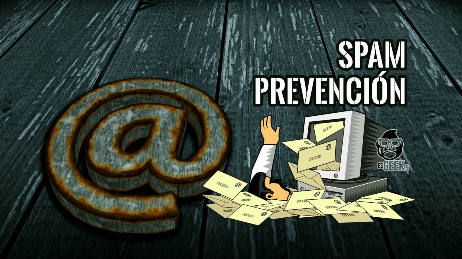 SPAM: ¿Qué es y Cómo Evitarlo? » EsGeeks