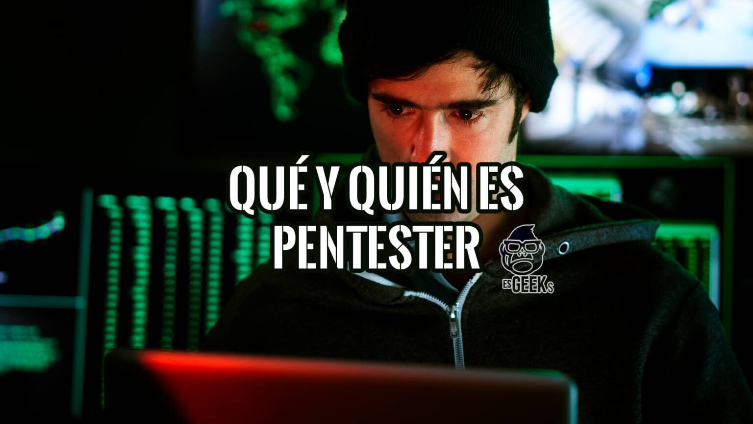 ¿Qué y Quién es un Pentester? y Cómo Llegar a Serlo » EsGeeks