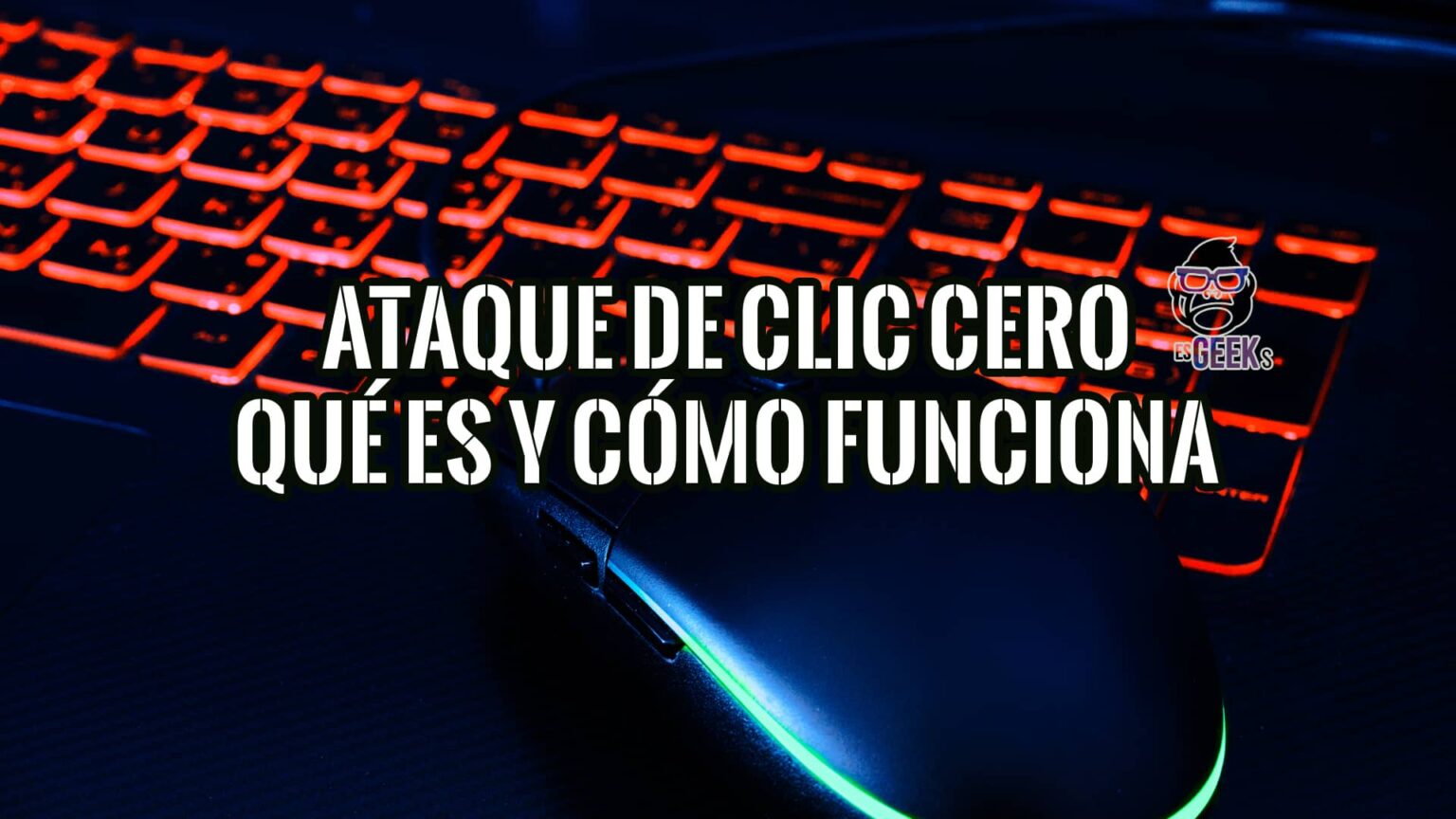 Ataque de Clic Cero: Qué es este Ataque Silencioso pero Mortal » EsGeeks