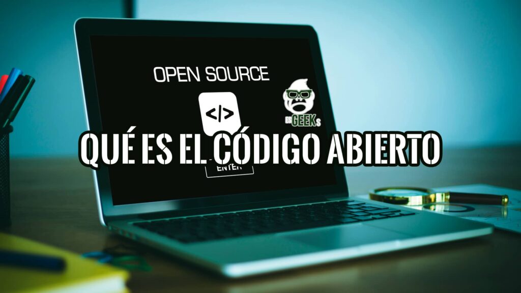 ¿Qué es el Código Abierto? » EsGeeks