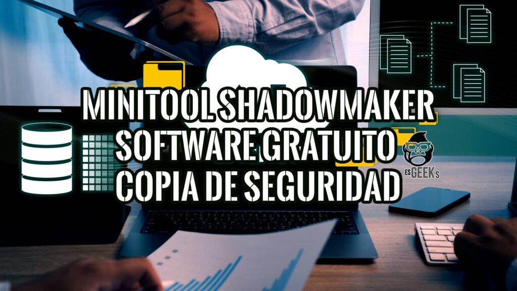 MiniTool ShadowMaker: Software Gratuito Backup, Clonación y Restauración