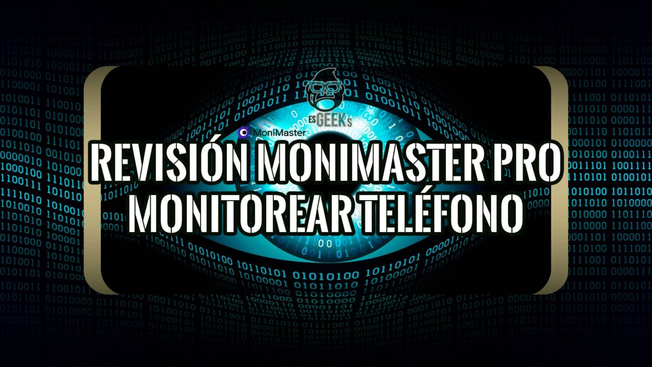 Revisión MoniMaster Pro: Cómo Monitorear Teléfono de tus Hijos » EsGeeks