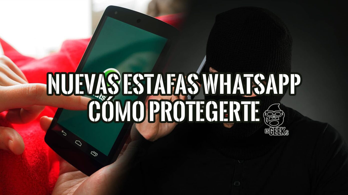 Estafas en WhatsApp 2025: 11 Amenazas y Cómo Protegerte